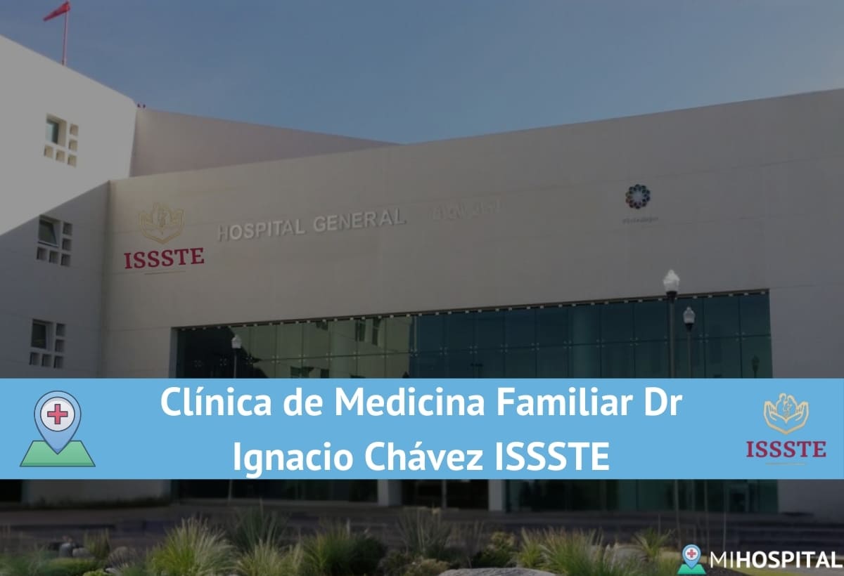Clínica de Medicina Familiar Dr Ignacio Chávez ISSSTE en Ciudad de ...