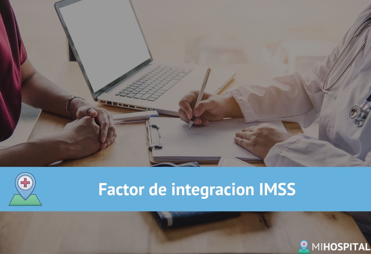 Factor de Integración IMSS: todo lo que necesitas saber ️ Mi Hospital